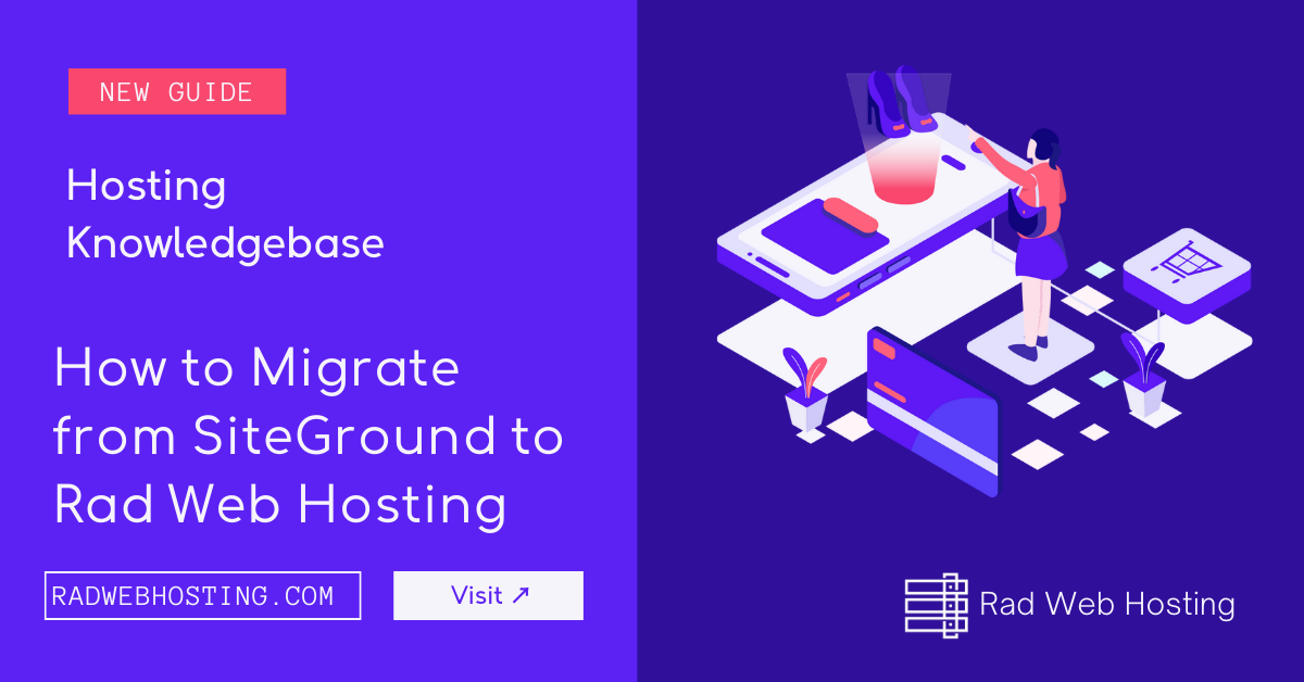 How To Migrate From Siteground To Rad Web Hosting Easily In 30 Minutes Or Less Vps Hosting