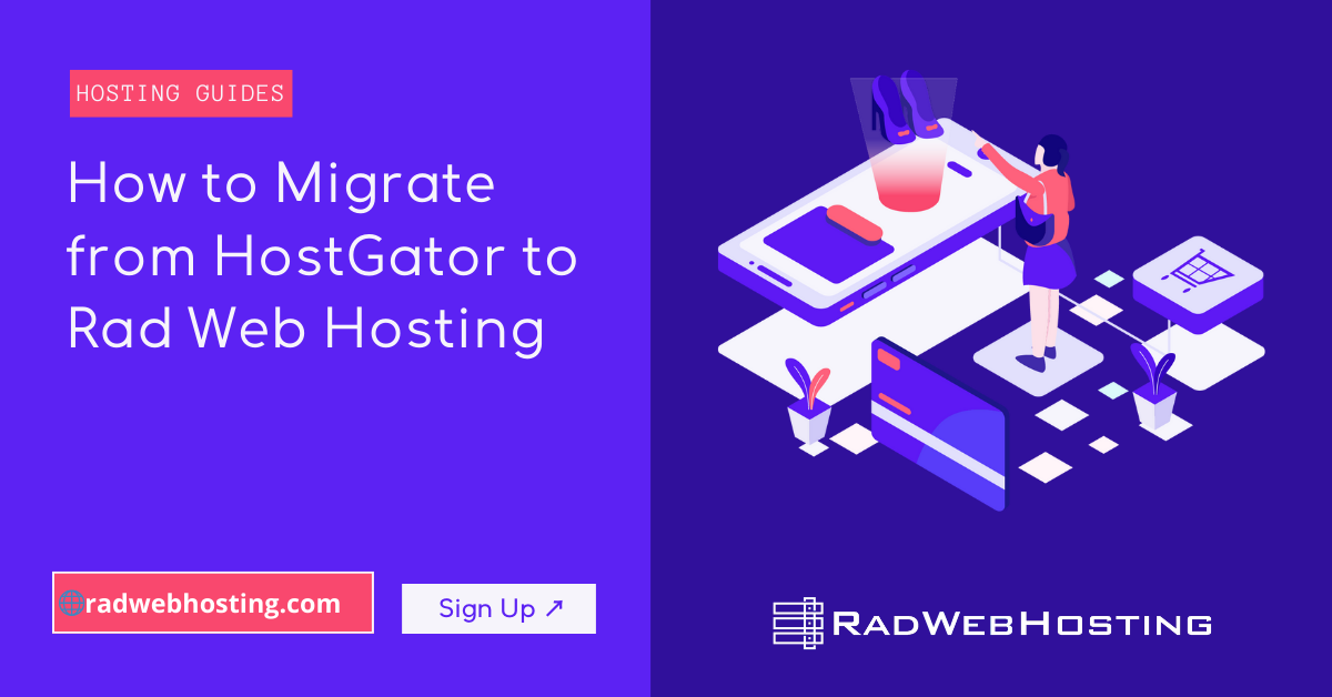 How To Migrate From Hostgator To Rad Web Hosting In 4 Easy Steps